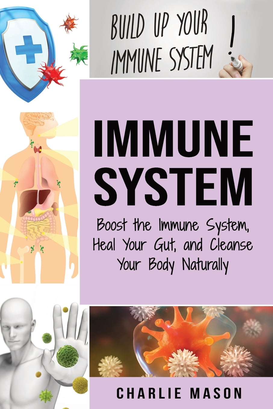 Immune System : Boost The Immune System And Heal Your Gut And Cleanse ...