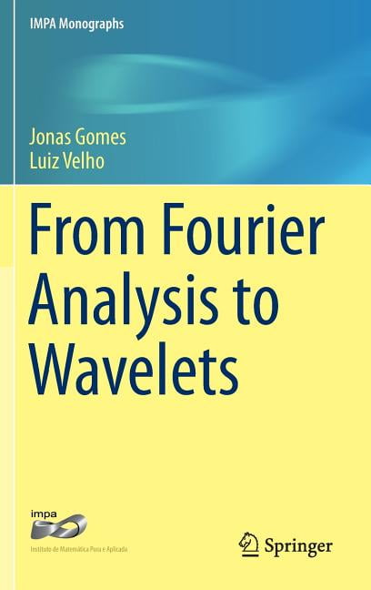 Impa Monographs From Fourier Analysis to Wavelets, Book 3, (Hardcover ...