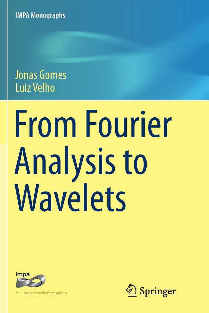 Impa Monographs From Fourier Analysis to Wavelets, Book 3, (Paperback ...