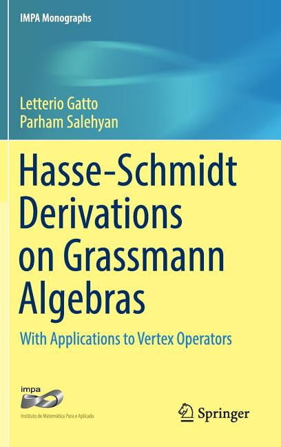 Impa Monographs: Hasse-Schmidt Derivations on Grassmann Algebras: With ...