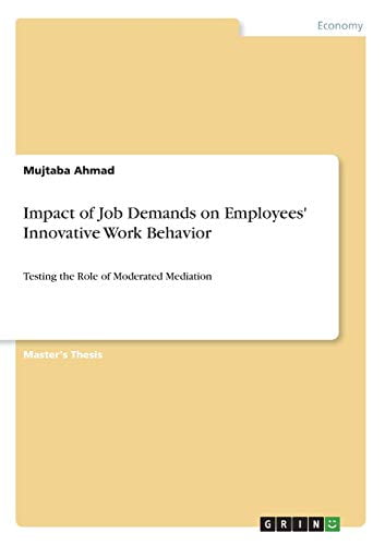 Impact Of Job Demands On Employees' Innovative Work Behavior: Testing ...