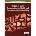 Impact of Meat Consumption on Health and Environmental Sustainability ...