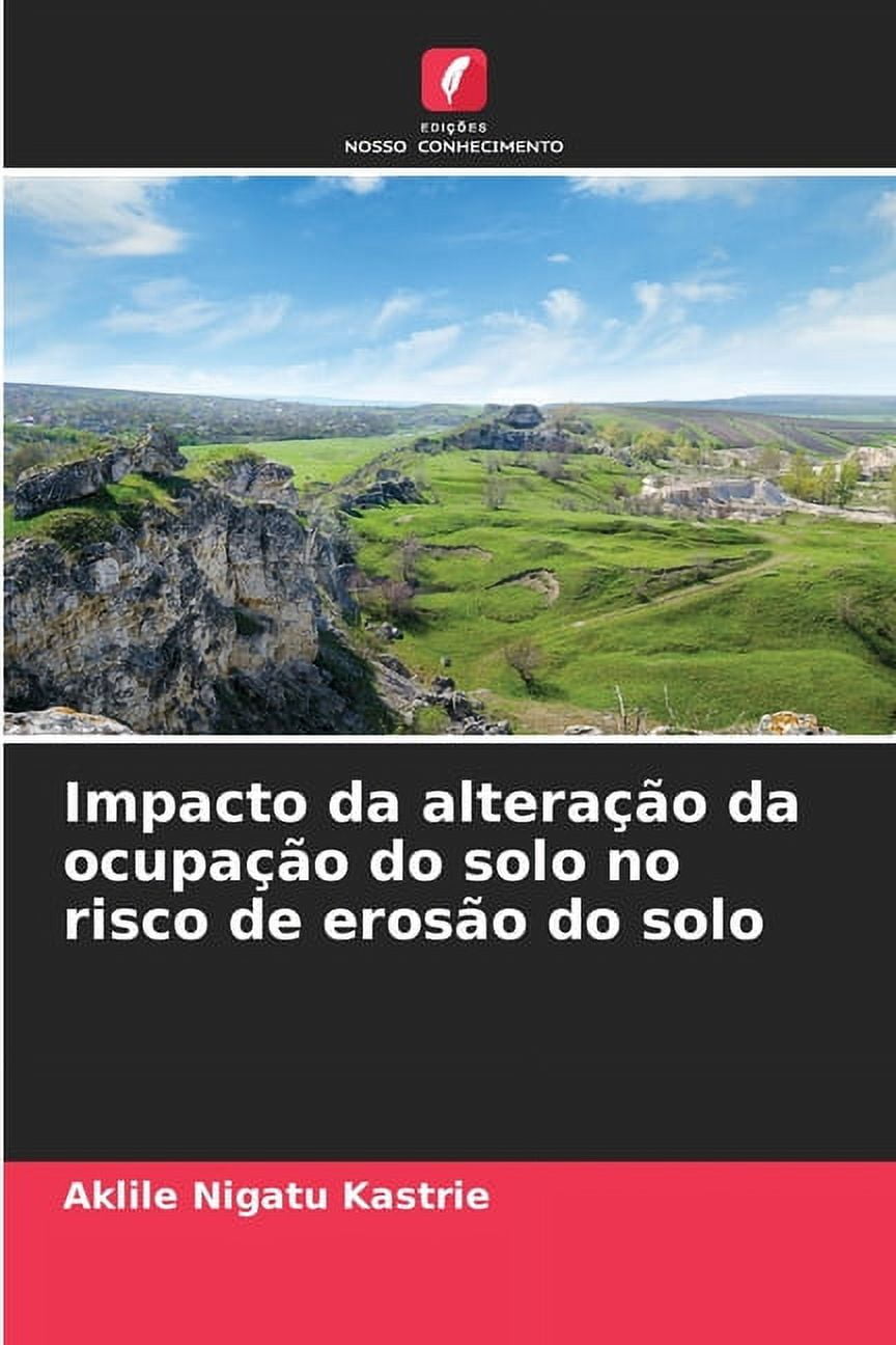 Impacto da alteraÃ§Ã£o da ocupaÃ§Ã£o do solo no risco de erosÃ£o do ...