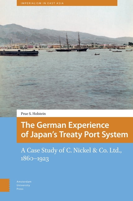 Imperialism in East Asia The German Experience of Japan's Treaty Port System: A Case Study of C ...