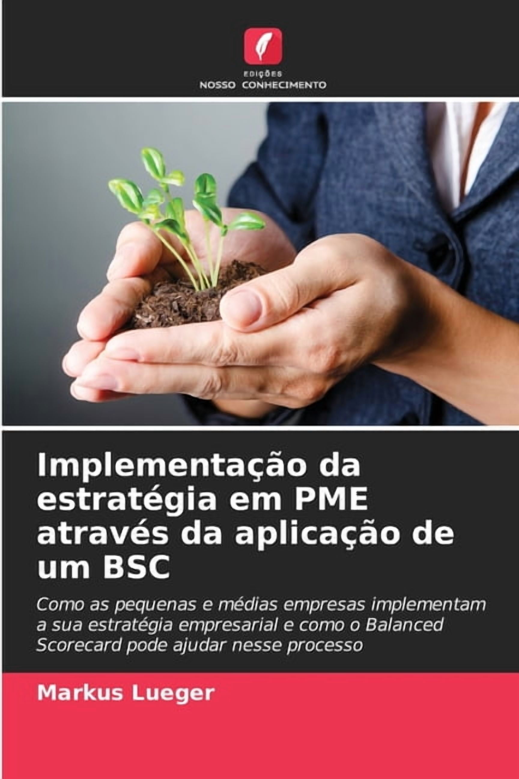 ImplementaÃ§Ã£o da estratÃ©gia em PME atravÃ©s da aplicaÃ§Ã£o de um BSC ...