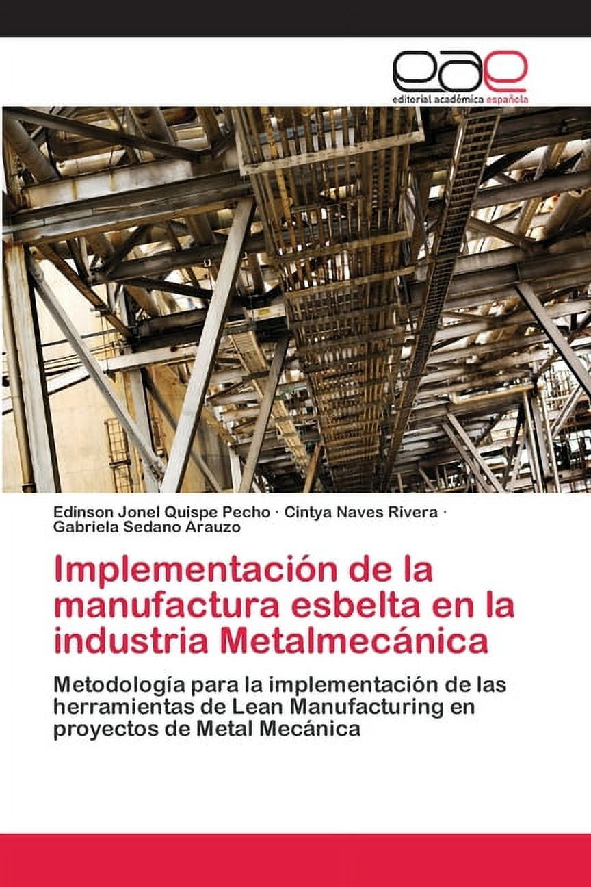 Implementación de la manufactura esbelta en la industria Metalmecánica (Paperback) - Walmart.com