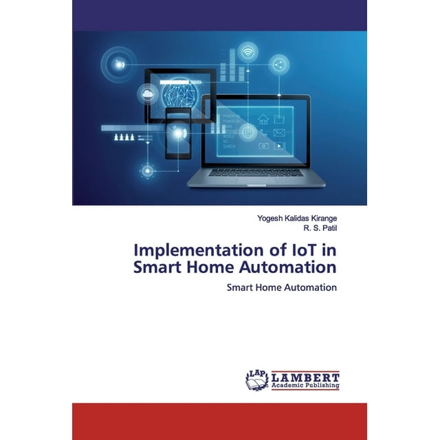 Implementation of IoT in Smart Home Automation (Paperback) - Walmart.com