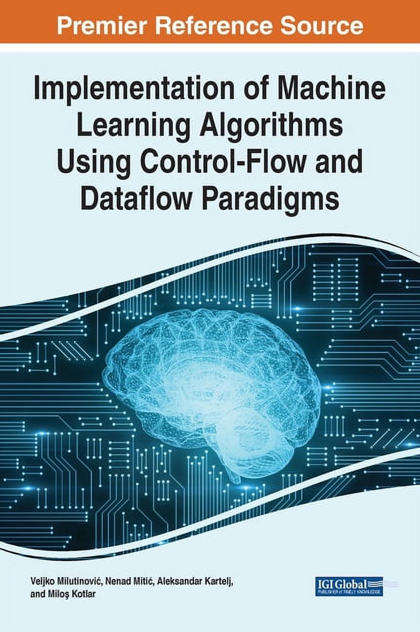 Implementation of Machine Learning Algorithms Using Control-Flow and Dataflow Paradigms ...