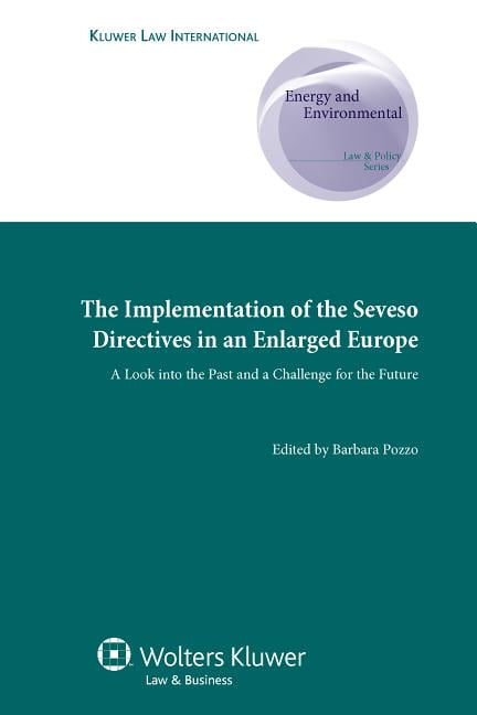 Implementation of Seveso Directives in an Enlarged Europe: A Look Into the Past and a Challenge ...