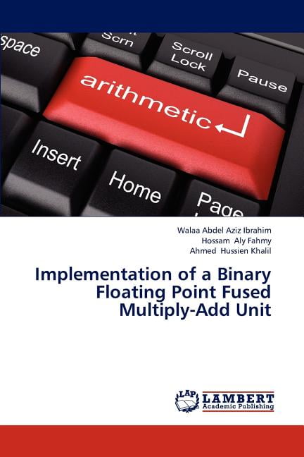 Implementation of a Binary Floating Point Fused Multiply-Add Unit (Paperback) - Walmart.com
