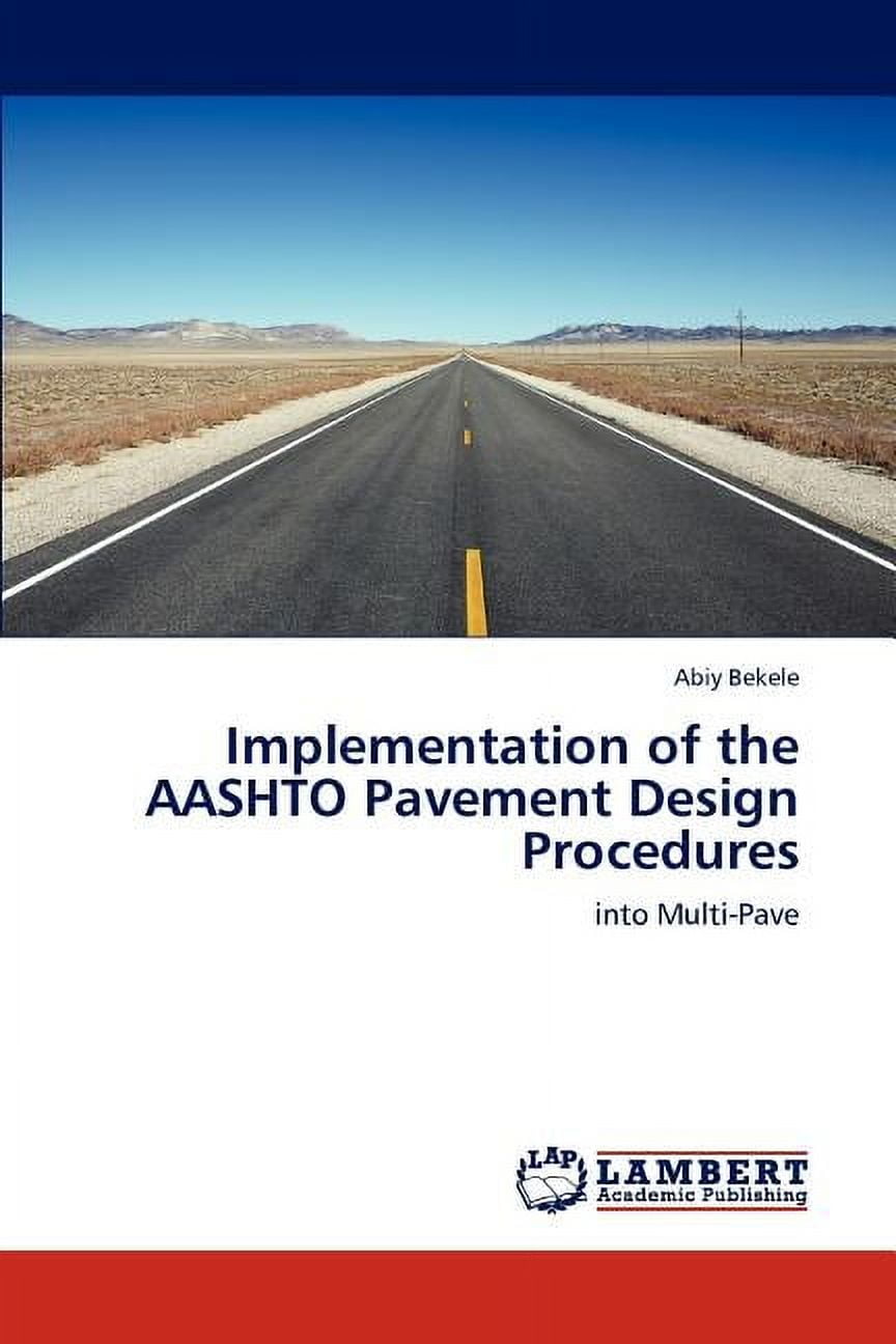 Implementation of the AASHTO Pavement Design Procedures (Paperback ...