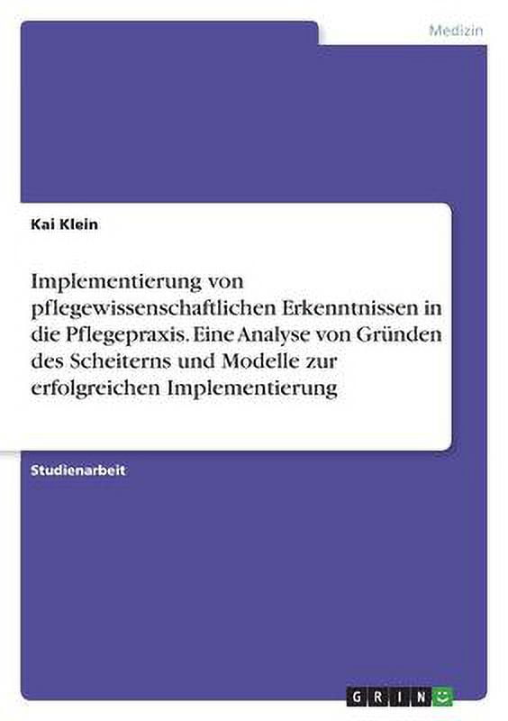 Implementierung Von Pflegewissenschaftlichen Erkenntnissen In Die Pflegepraxis. Eine Analyse Von ...