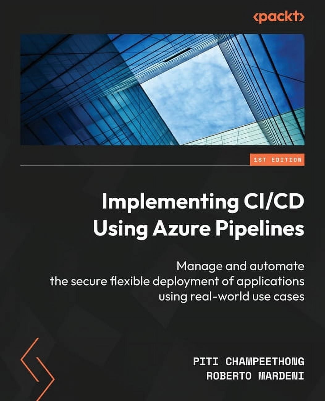 Implementing CI/CD Using Azure Pipelines: Manage and automate the secure flexible deployment of ...