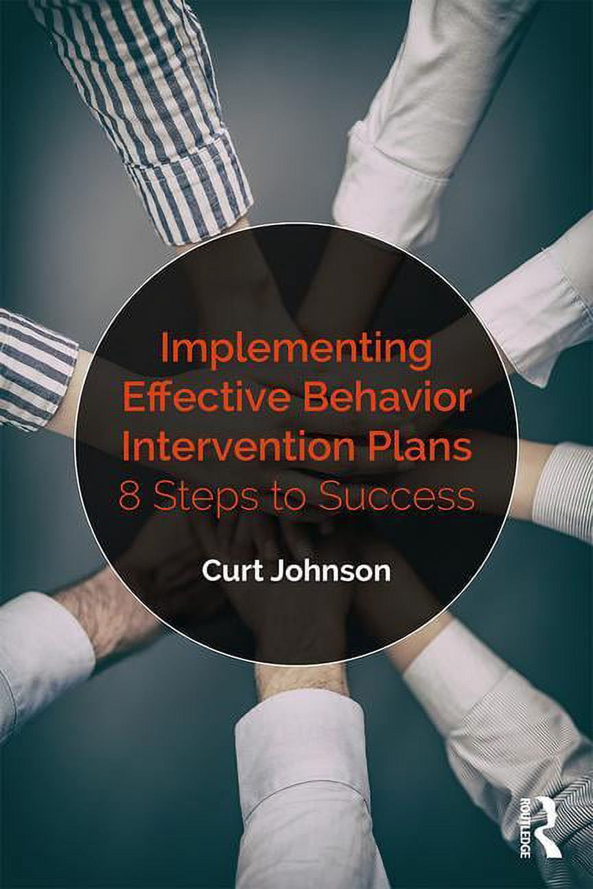 Implementing Effective Behavior Intervention Plans: 8 Steps to Success, (Paperback) - Walmart.com