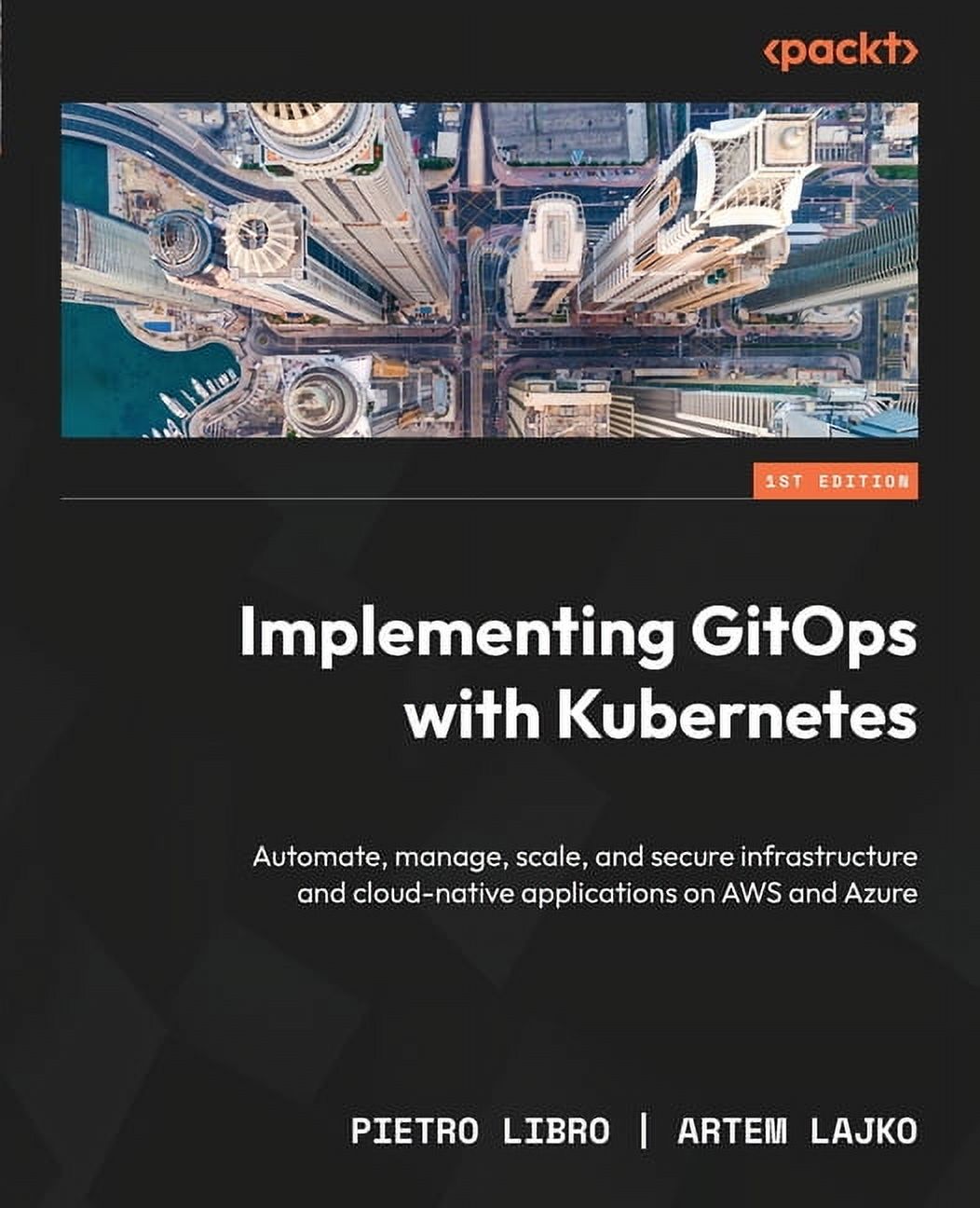 Implementing GitOps with Kubernetes: Automate, manage, scale, and ...