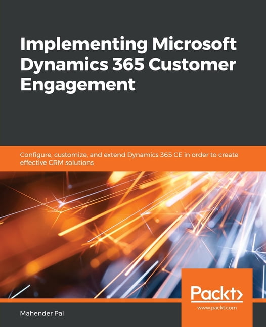 Implementing Microsoft Dynamics 365 Customer Engagement (Paperback ...