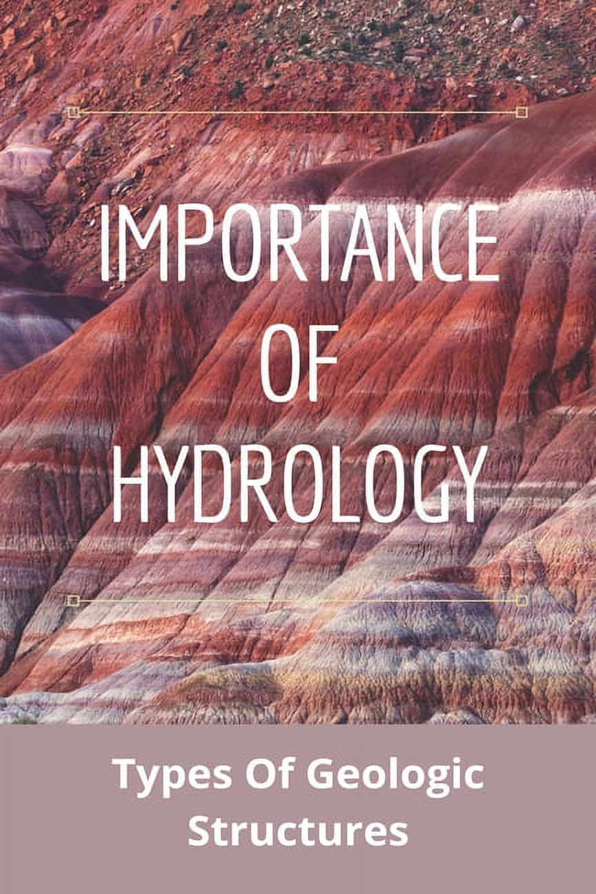 Importance Of Hydrology: Types Of Geologic Structures: Causes Of ...