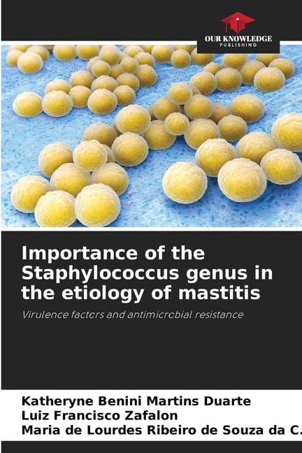 Importance of the Staphylococcus genus in the etiology of mastitis ...