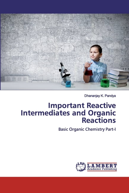 Important Reactive Intermediates and Organic Reactions (Paperback ...