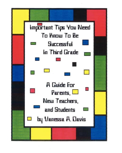 Important Tips You Need to Know to Be Successful in Third Grade : A ...