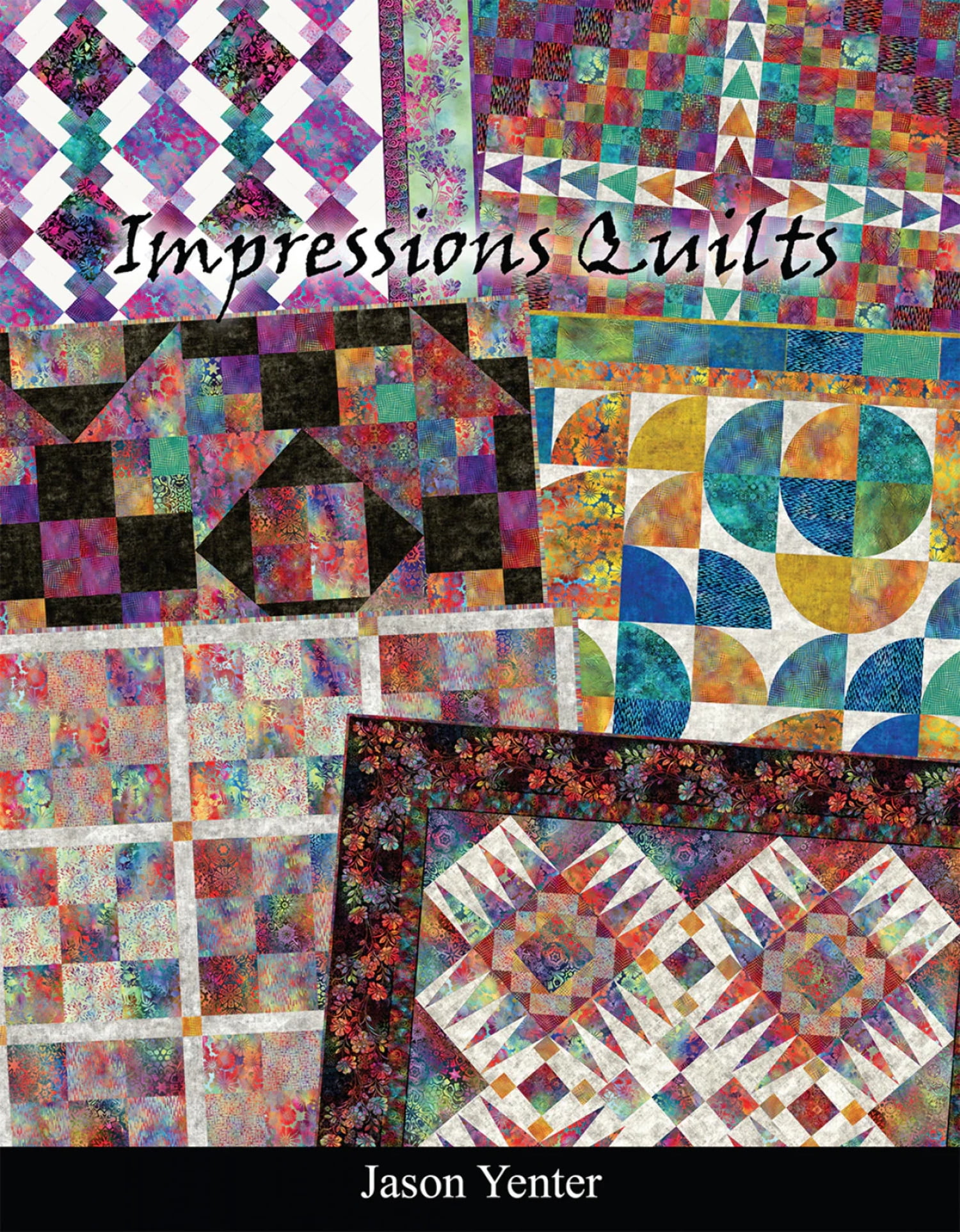 Impressions Quilt Pattern Book by Jason Yenter for In The Beginning ...