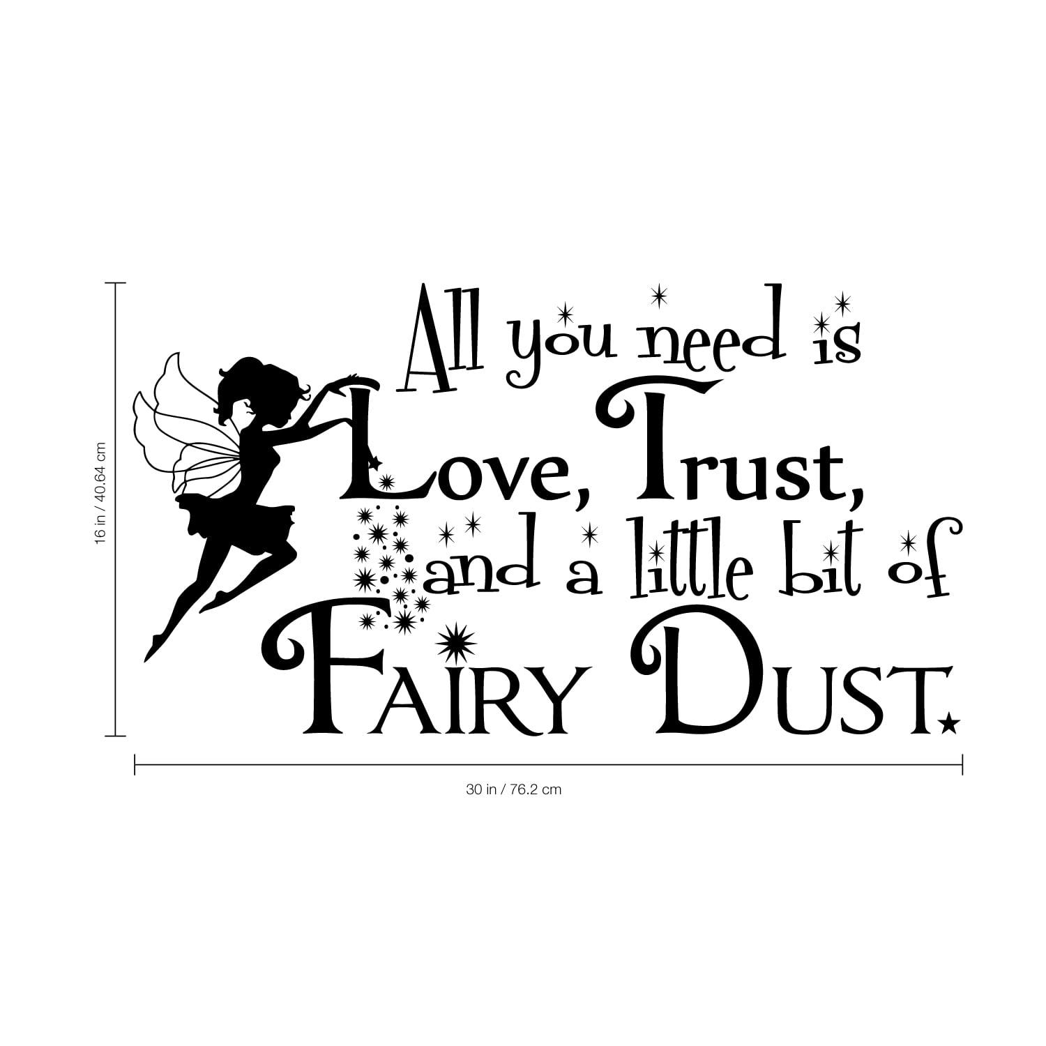 Imprinted Designs All You Need is Love; Trust; and a Little Fairy Dust ...