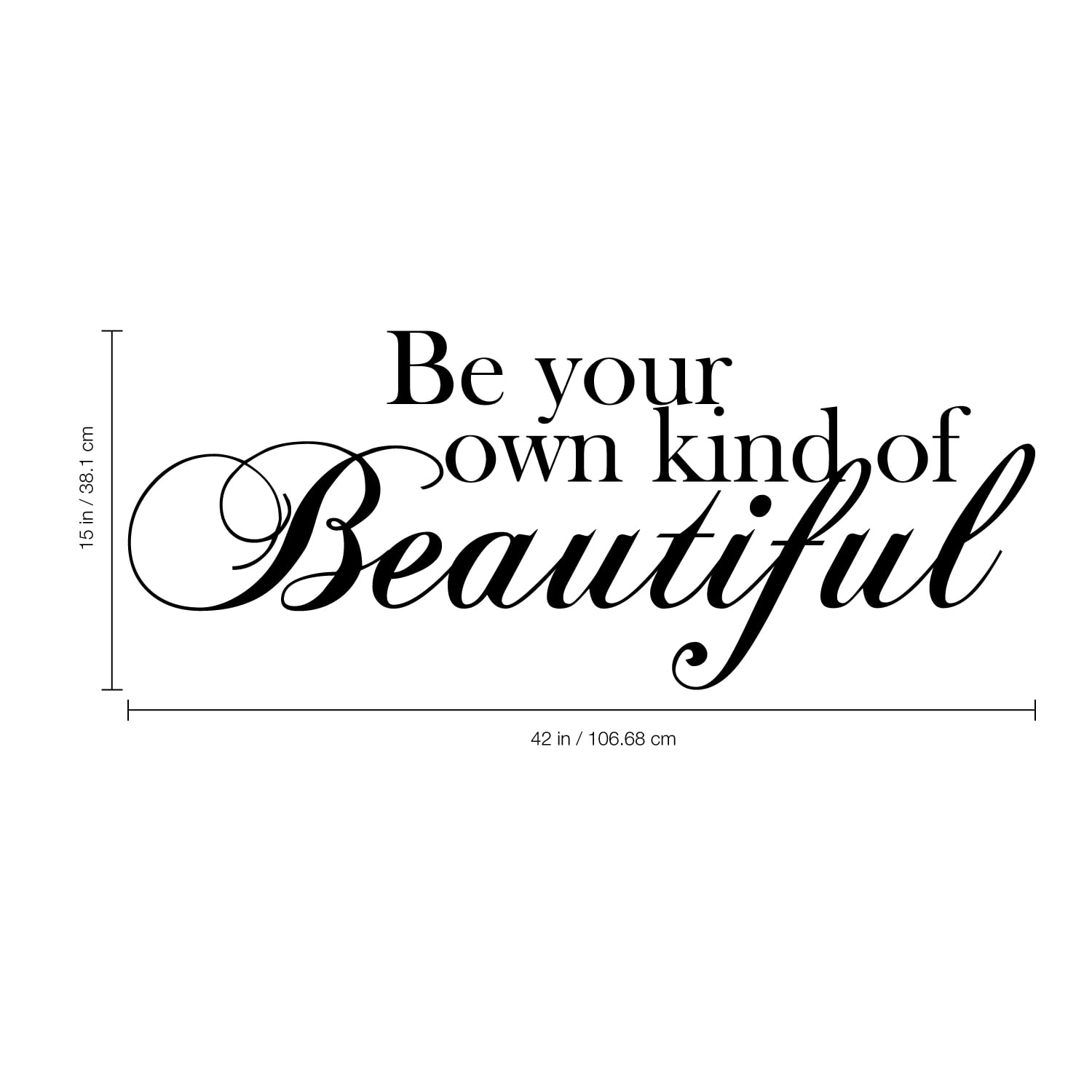 Imprinted Designs Be Your Own Kind of Beautiful. Inspirational Vinyl ...