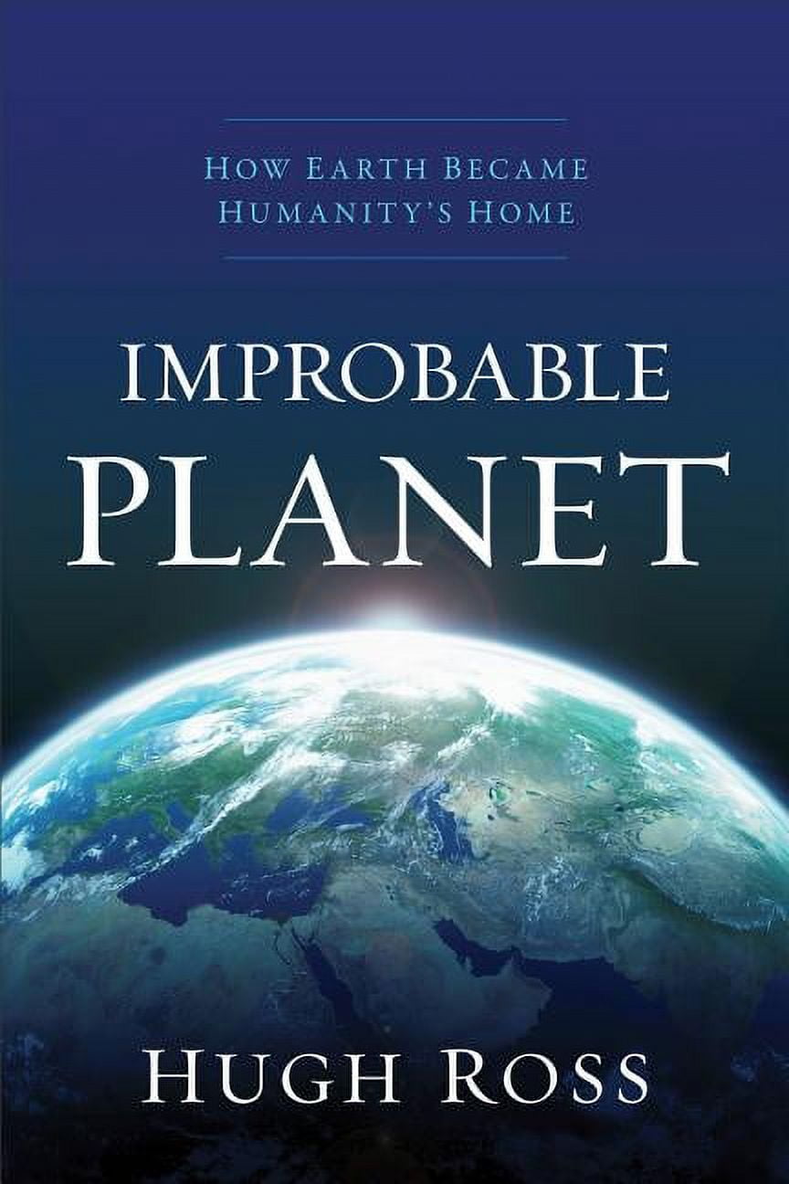 Improbable Planet: How Earth Became Humanity's Home, (Paperback ...