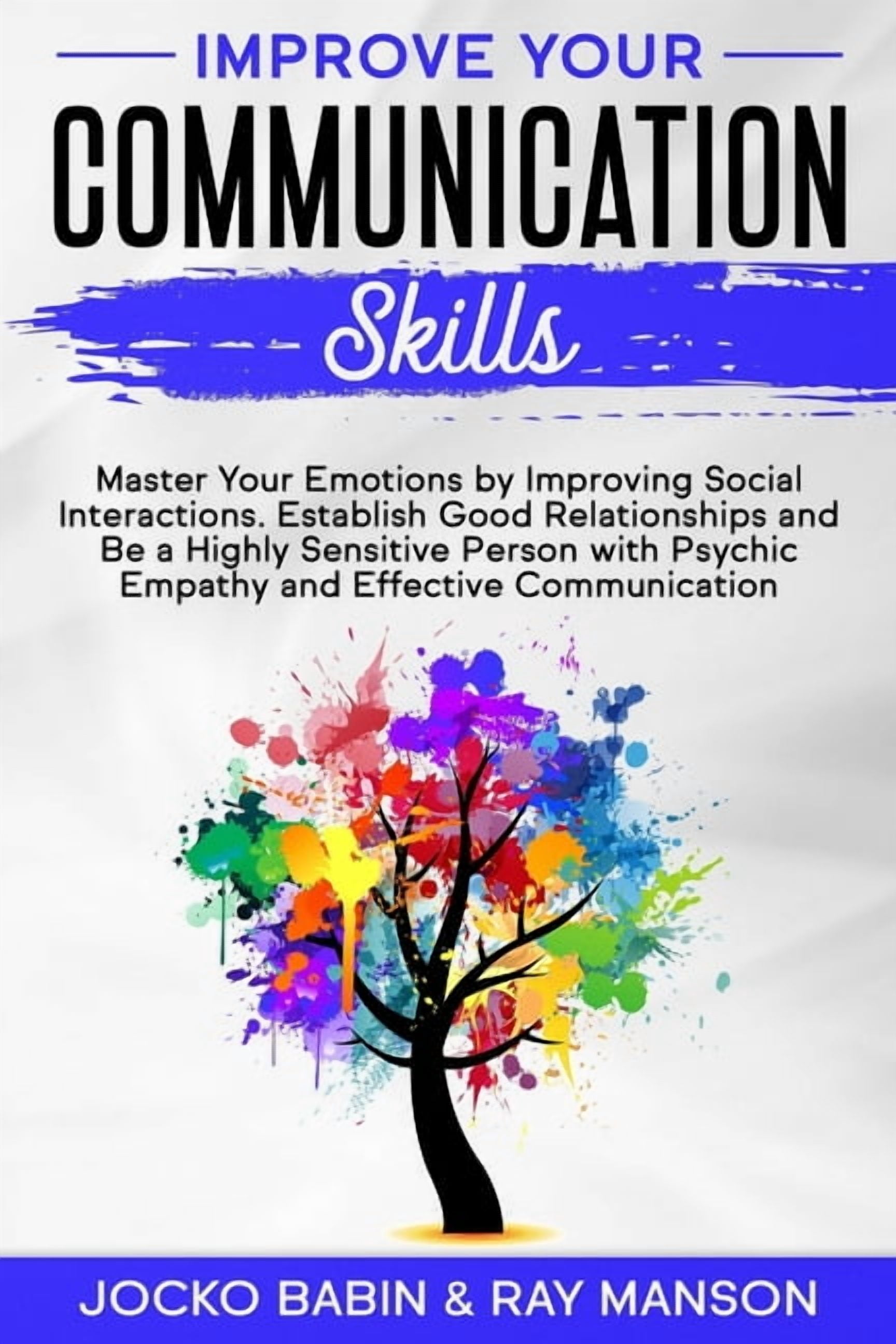 Empath: Improve Your Communication Skills: Master Your Emotions by ...