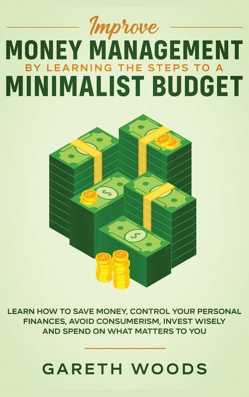 Improve Money Management by Learning the Steps to a Minimalist Budget ...