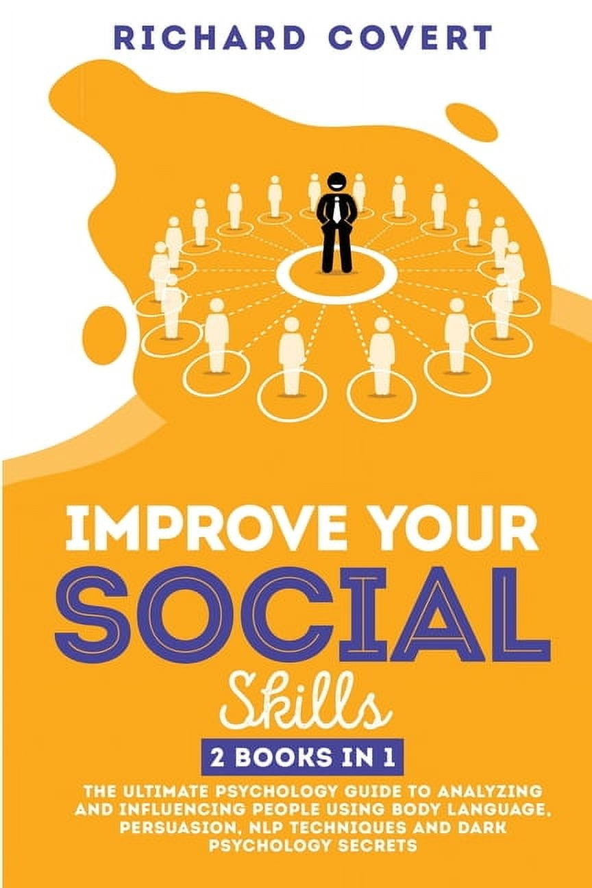 Improve your Social Skills : 2 Books in 1: The Ultimate Psychology ...