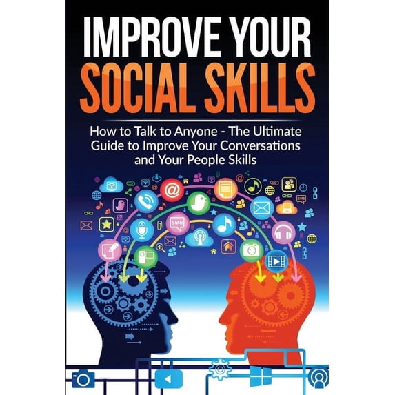 Improve Your Social Skills - Become A Master Of Communication: The ...