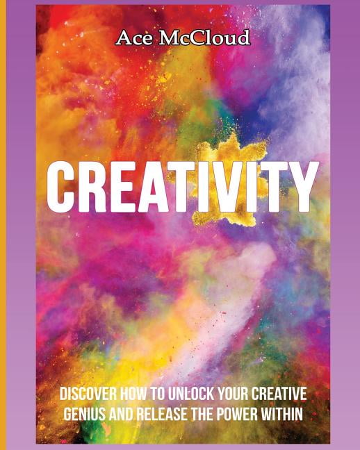 Improve Your Creative Thinking Skills with Genius: Creativity: Discover ...