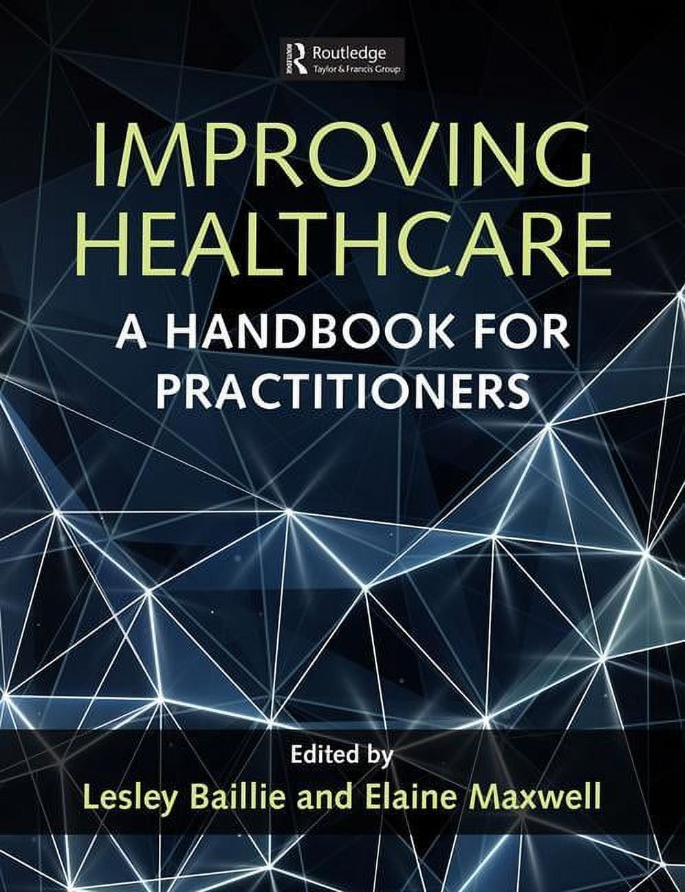 Improving Healthcare: A Handbook for Practitioners (Paperback ...