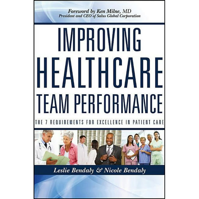 Improving Healthcare Team Performance: The 7 Requirements for ...