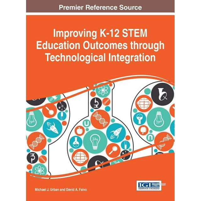 Improving K-12 STEM Education Outcomes through Technological ...