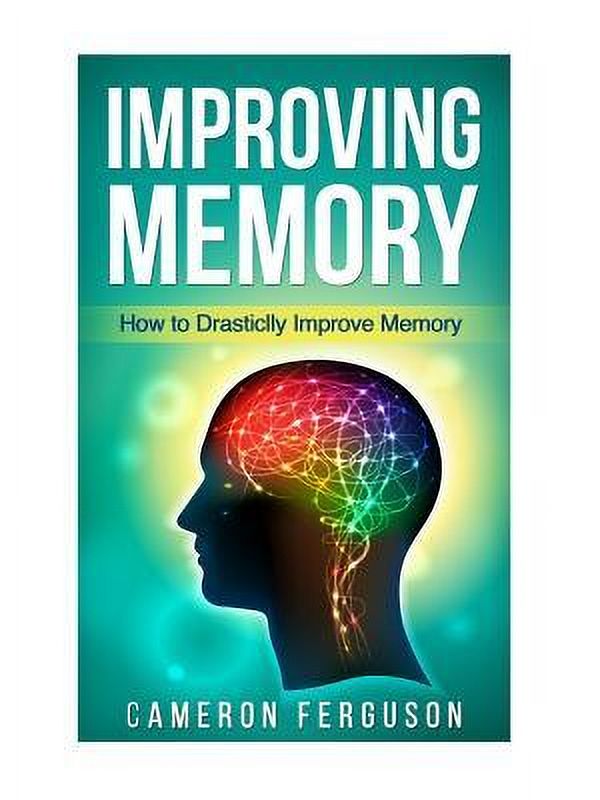 Improving Memory : How to Drastically Improve Memory - Walmart.com