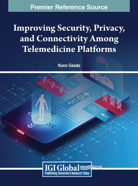 Improving Security, Privacy, and Connectivity Among Telemedicine ...