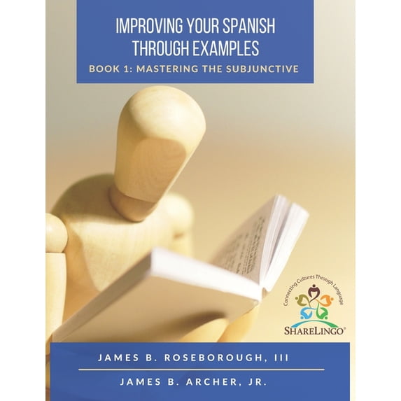 Improving Your Spanish Through Examples: Book 1: Mastering The ...