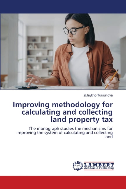 Improving methodology for calculating and collecting land property tax ...