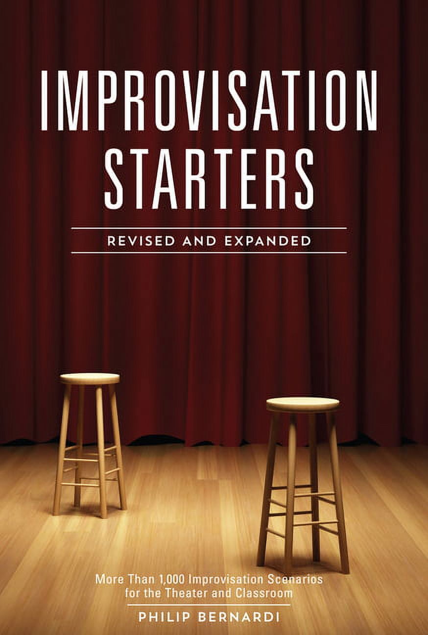 Improvisation Starters: More Than 1,000 Improvisation Scenarios for the ...