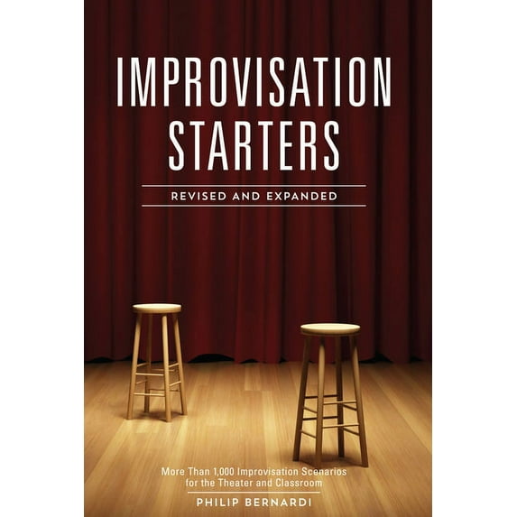 Improvisation Starters: More Than 1,000 Improvisation Scenarios for the ...
