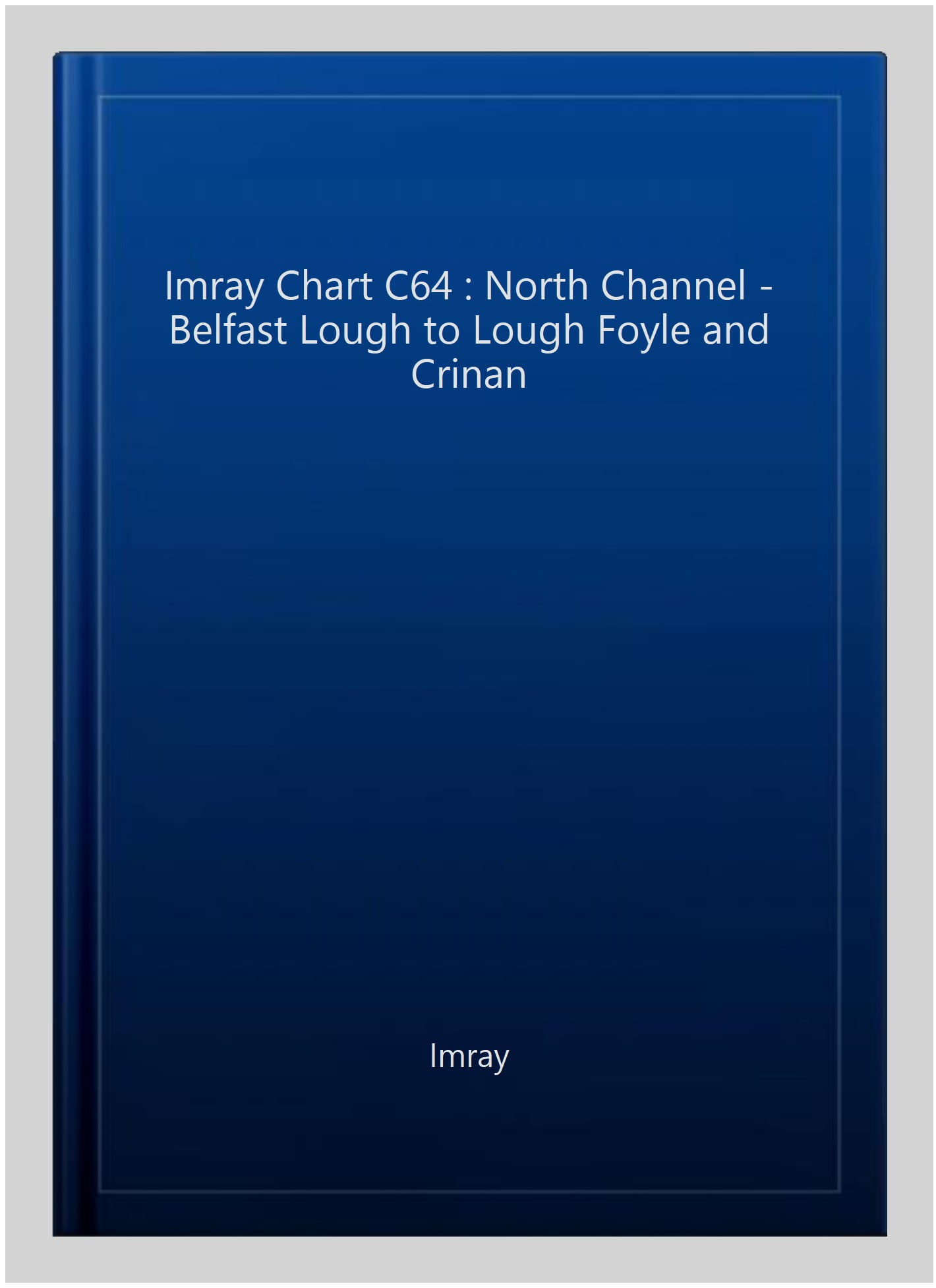Imray Chart C64: North Channel - Belfast Lough to Lough Foyle and ...