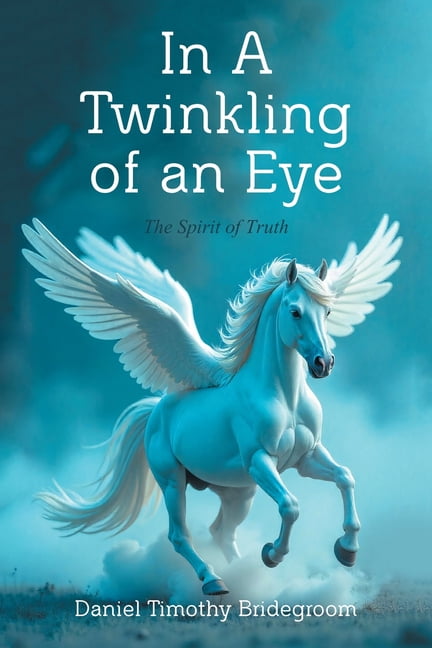 In A Twinkling of an Eye: The Spirit of Truth, (Paperback) - Walmart.com