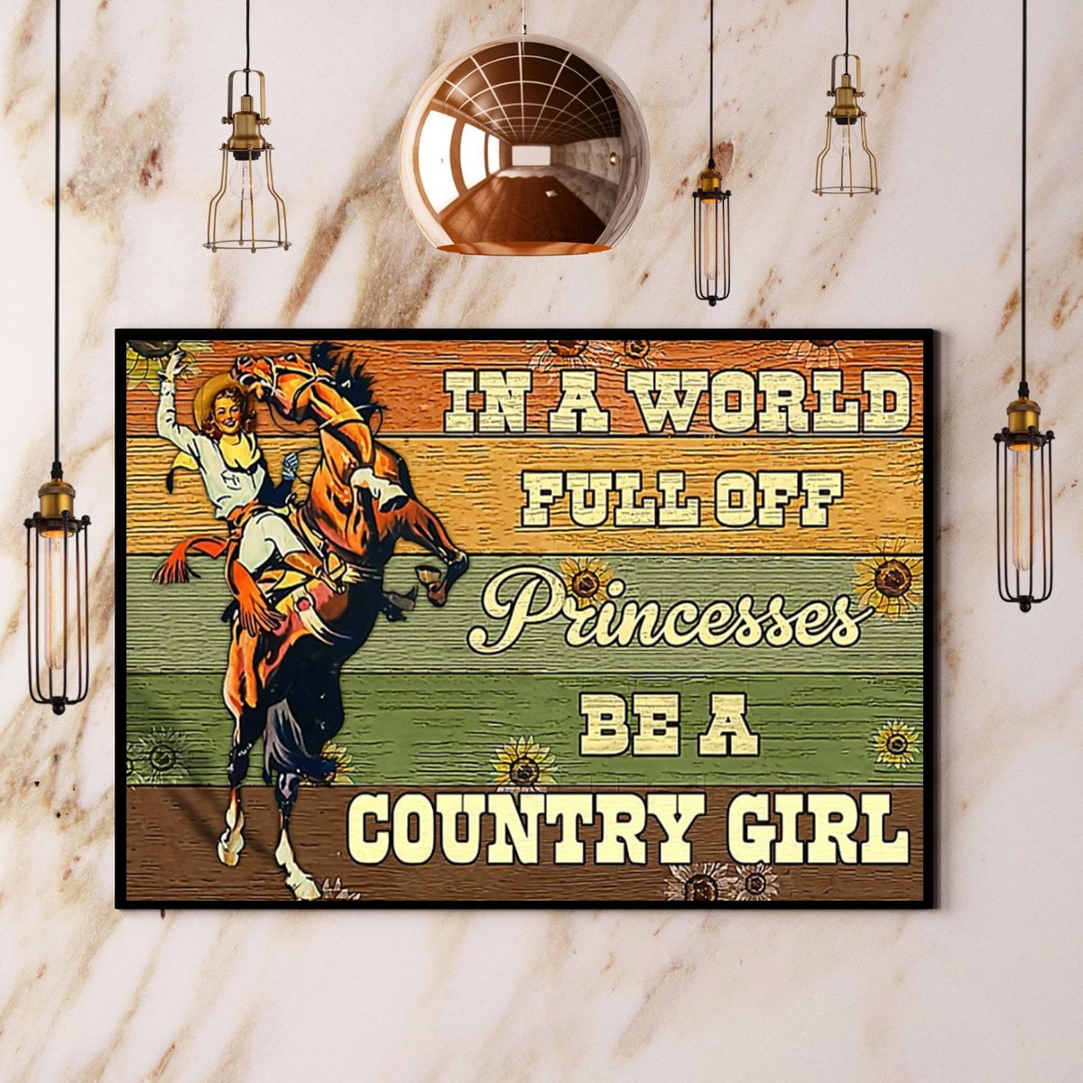 In A World Full Of Princesses Be A Country Girl Paper Poster No Frame ...