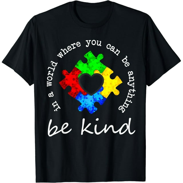 In A World Where You Can Be Anything Be Kind Autism Puzzle T-Shirt ...