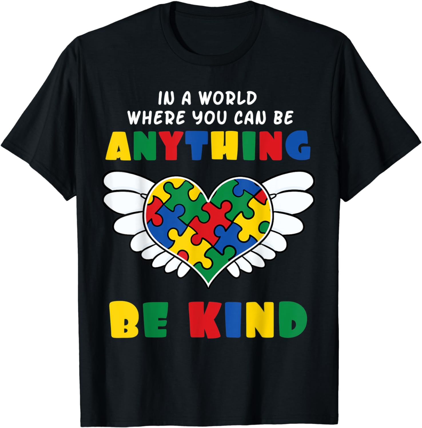 In A World Where You Can Be Anything Be Kind Autism Tshirt - Walmart.com