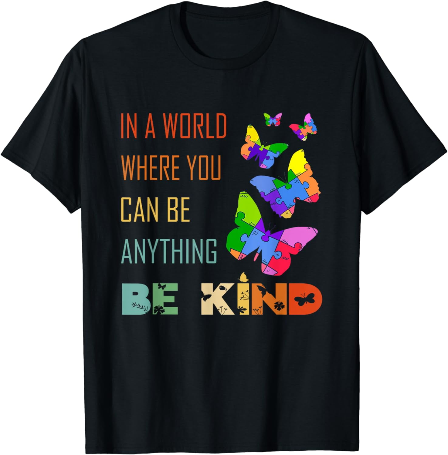 In A World Where You Can Be Anything Be Kind Butterfly T-Shirt ...