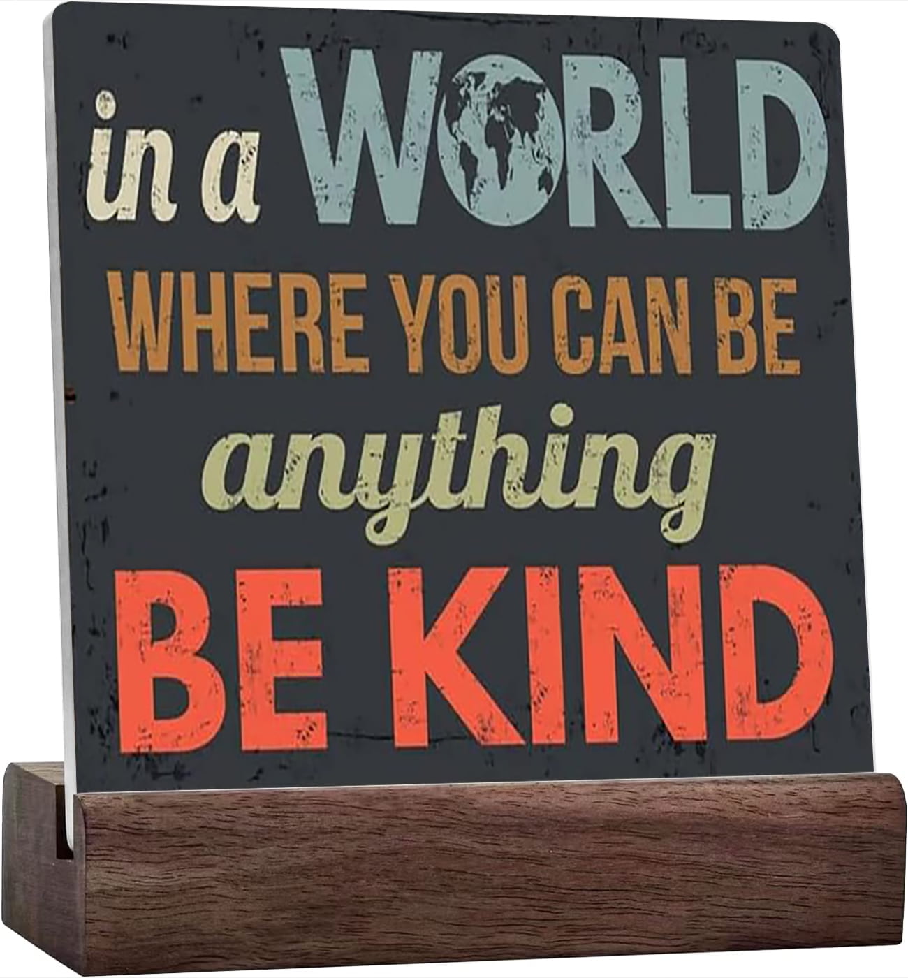 In A World Where You Can Be Anything Be Kind Ceramic Table Plaque Desk ...