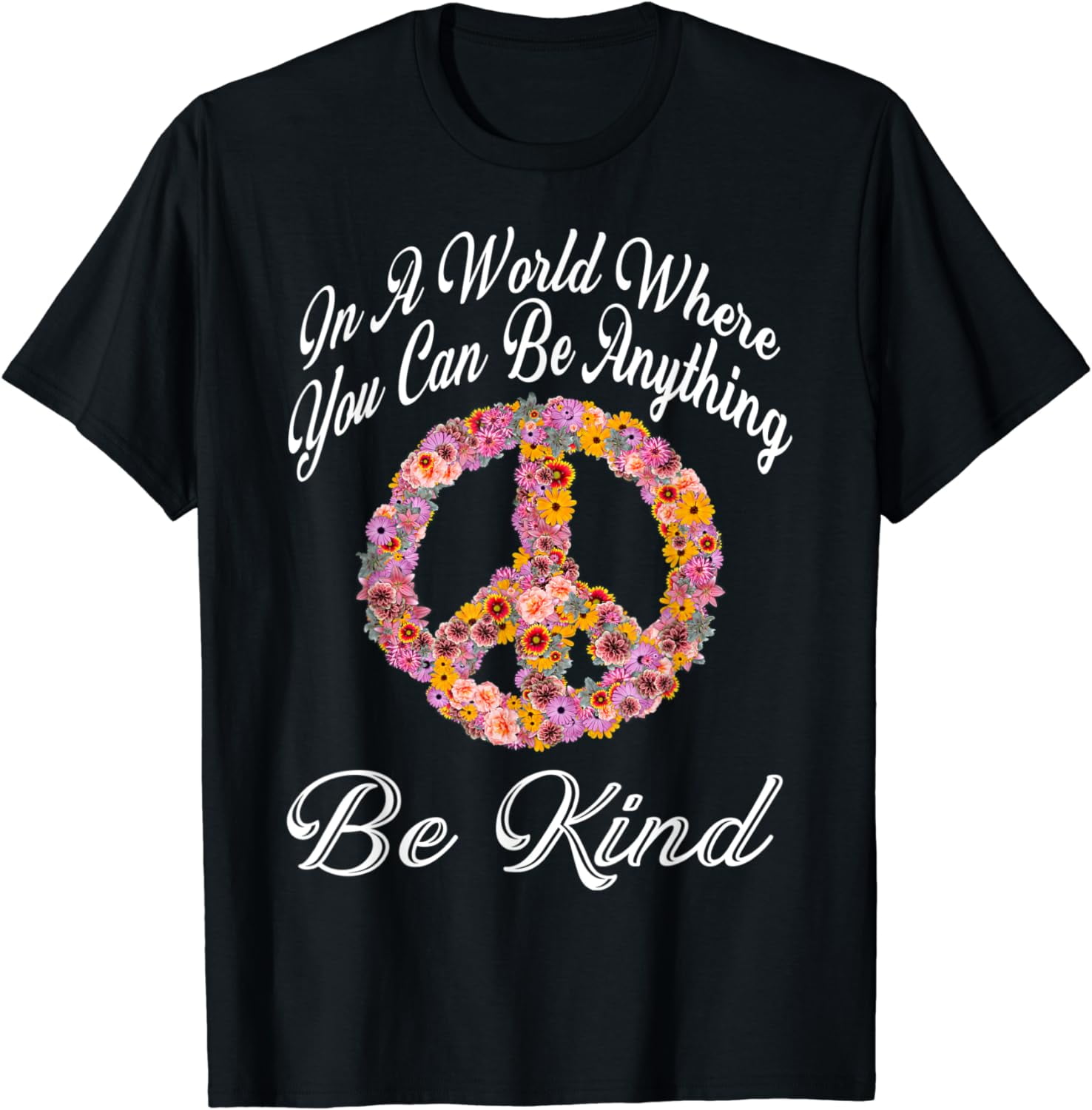 In A World Where You Can Be Anything Be Kind Gift kindness T-Shirt ...